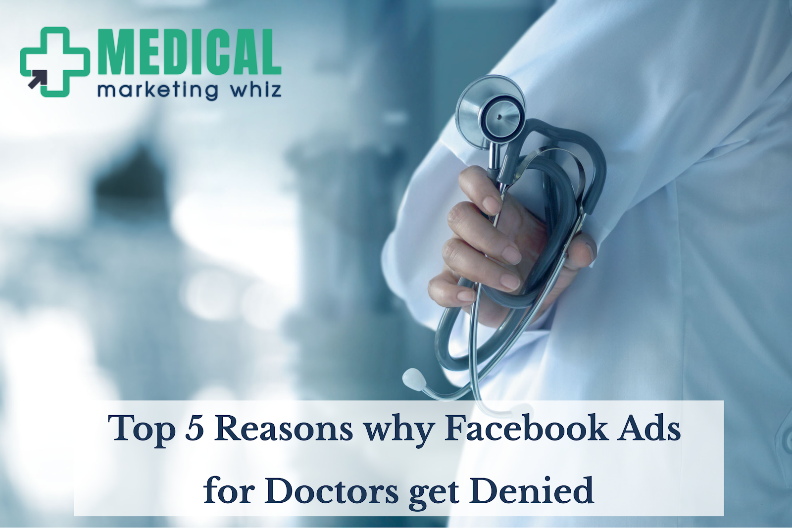 Top 5 Reasons Doctors' Facebook Ads Get Denied
